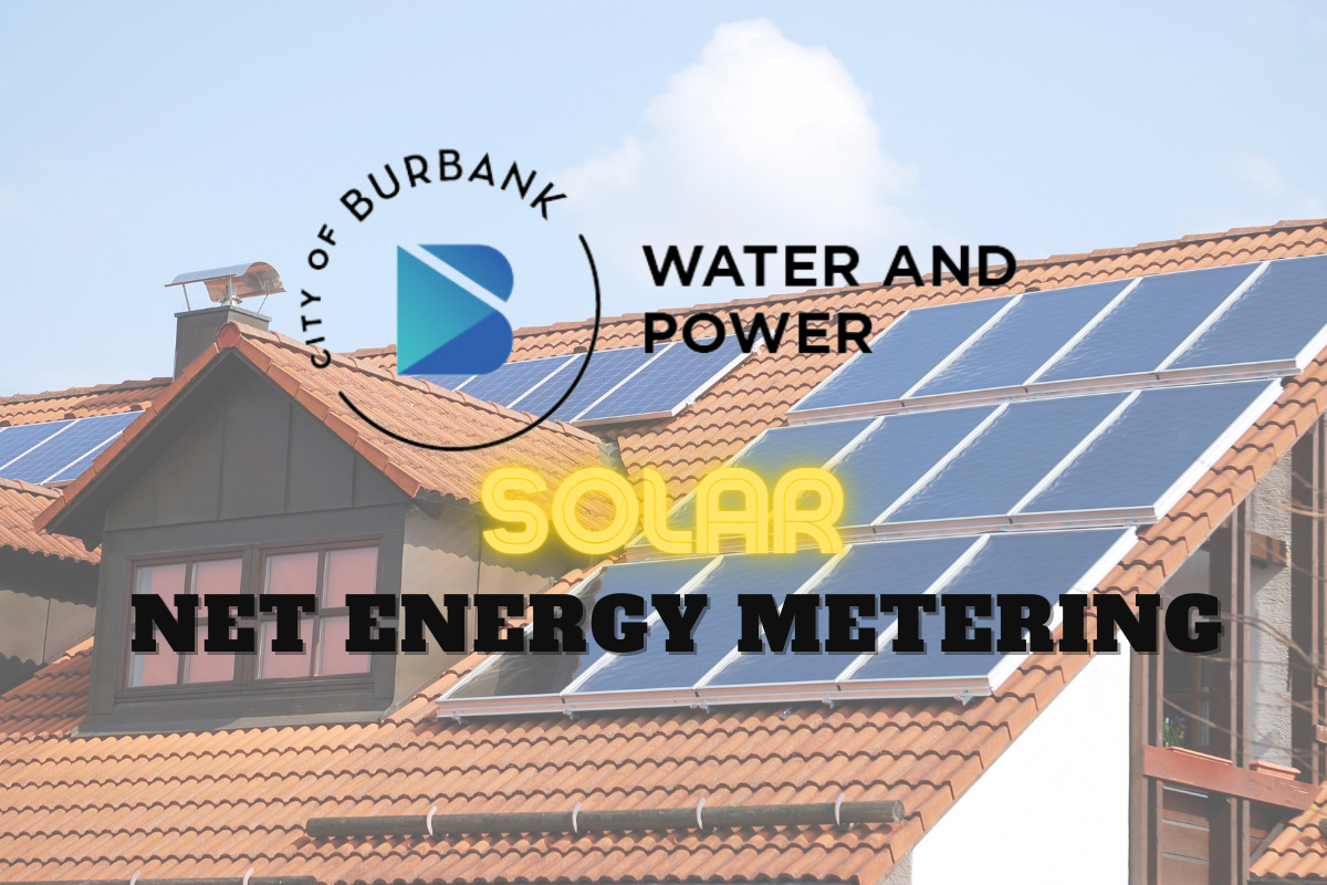 Burbank's Revolutionary Solar Net Energy Metering System: Save Money ...